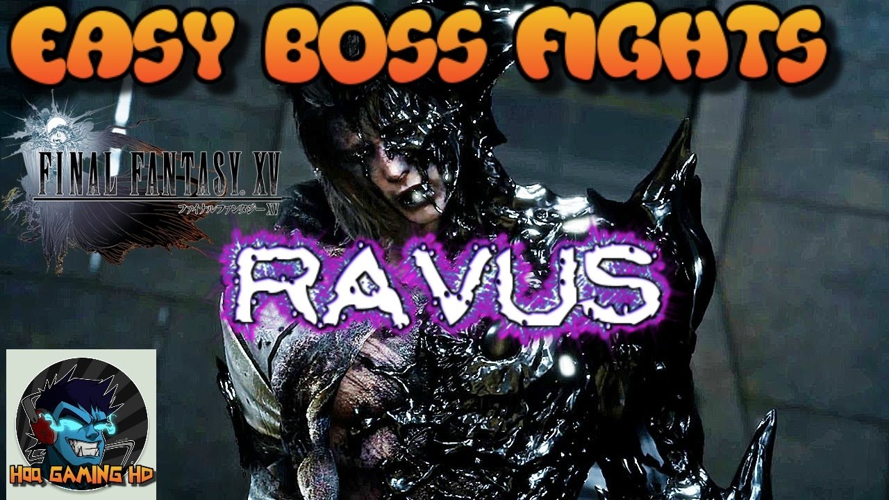 FINAL FANTASY 15: BOSS FIGHTS - RAVUS - YouTube