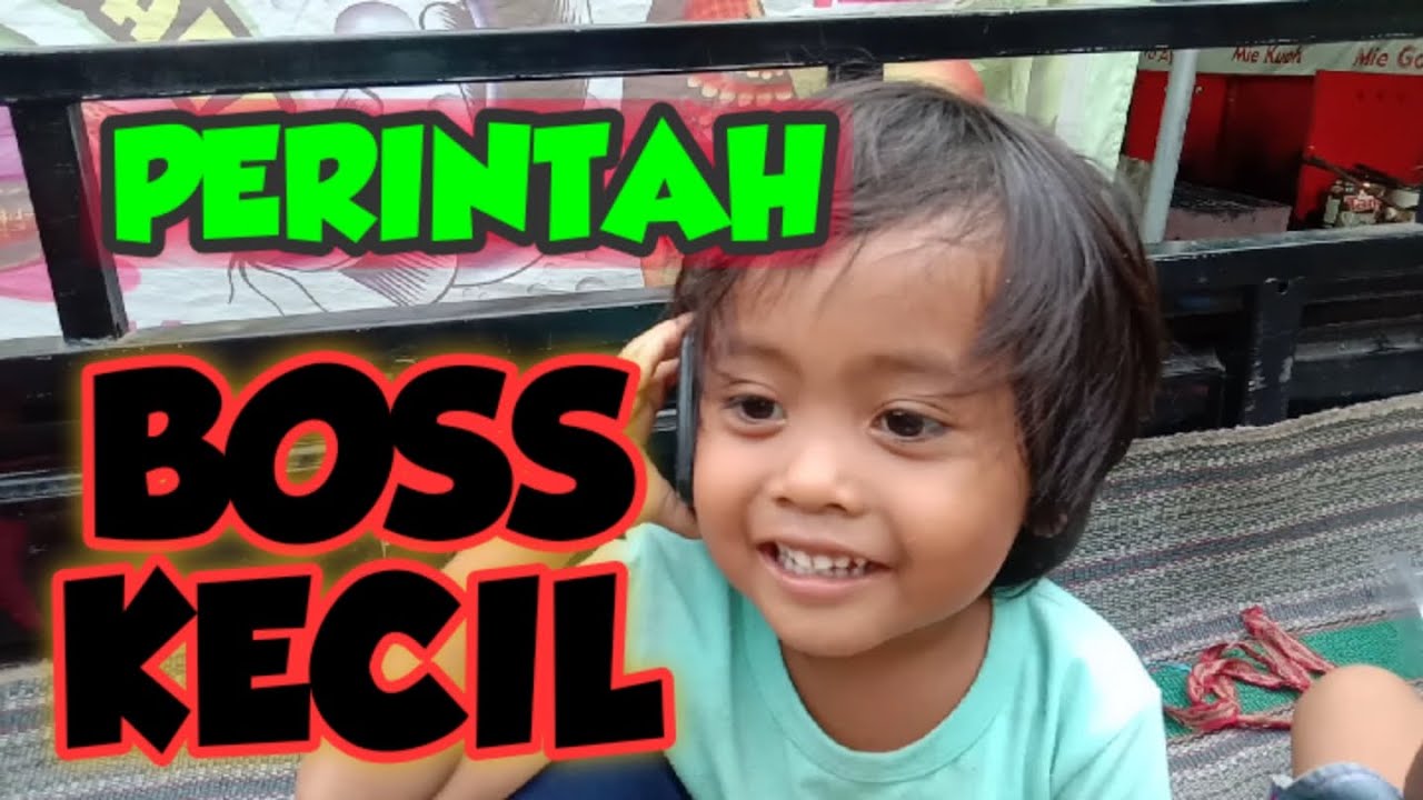 PERINTAH BOS KECIL - YouTube