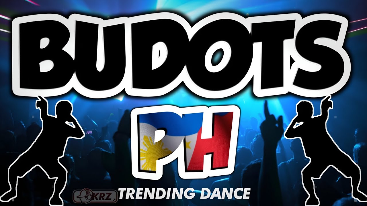 BUDOTS PH ( KRZ TRENDS DANCE ) - YouTube