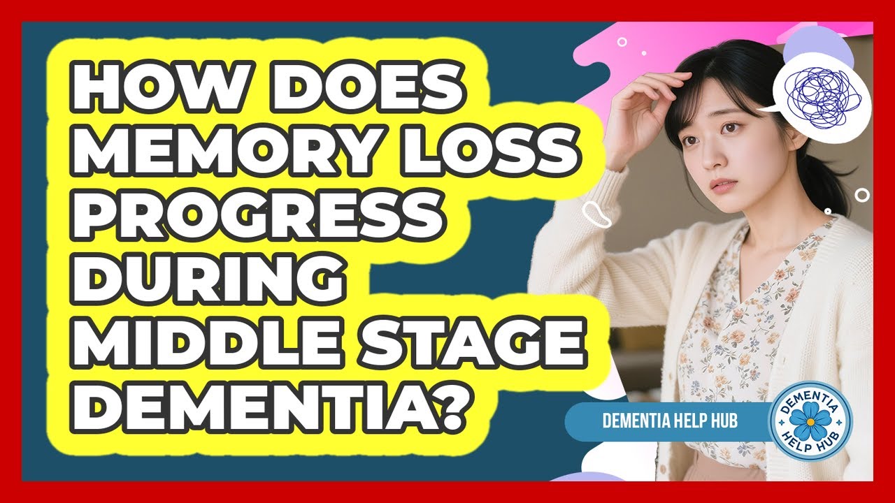 How Does Memory Loss Progress During Middle Stage Dementia? - YouTube