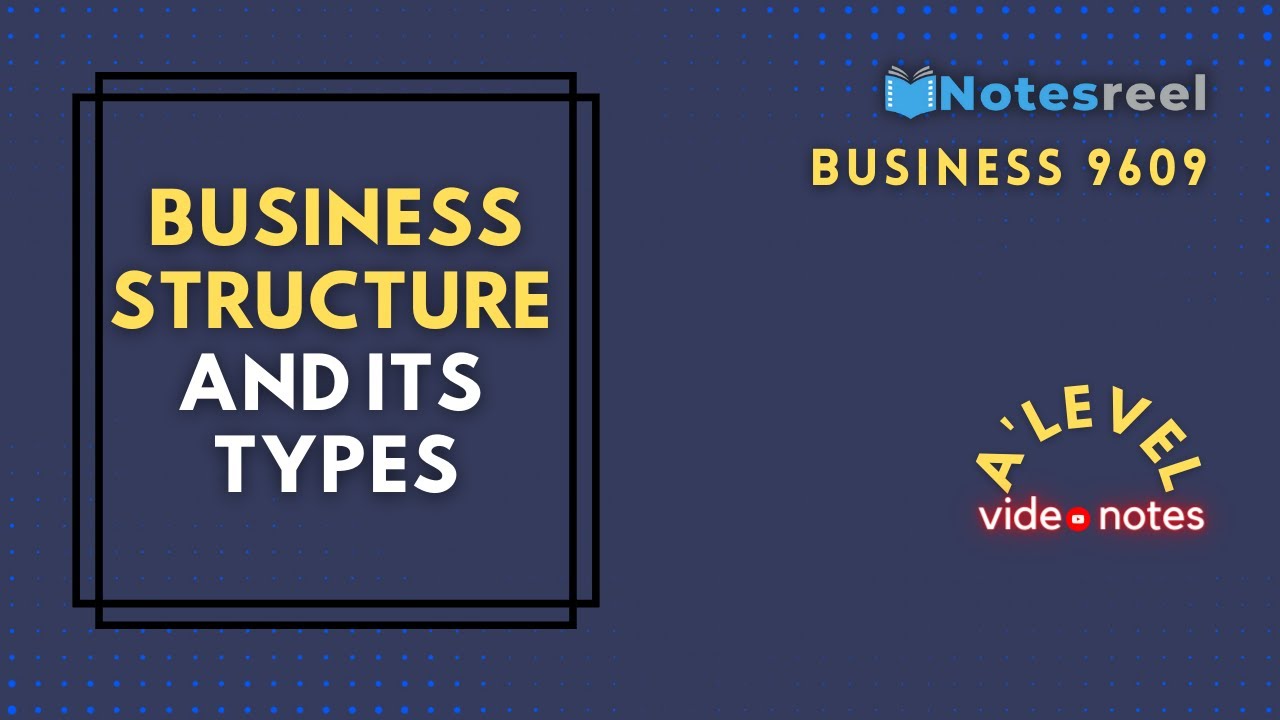 Business Structure and its Types | A Level Notes Business 9609 - YouTube
