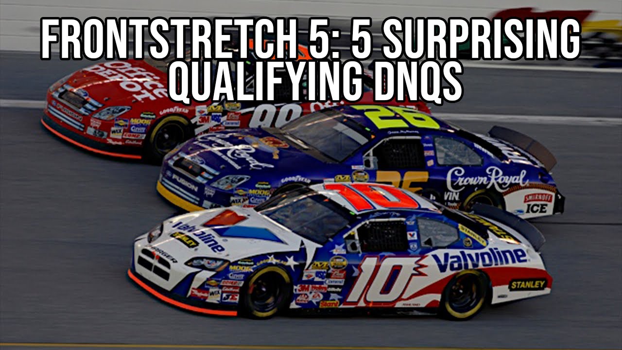 Frontstretch 5: 5 Surprising Qualifying DNQs - YouTube