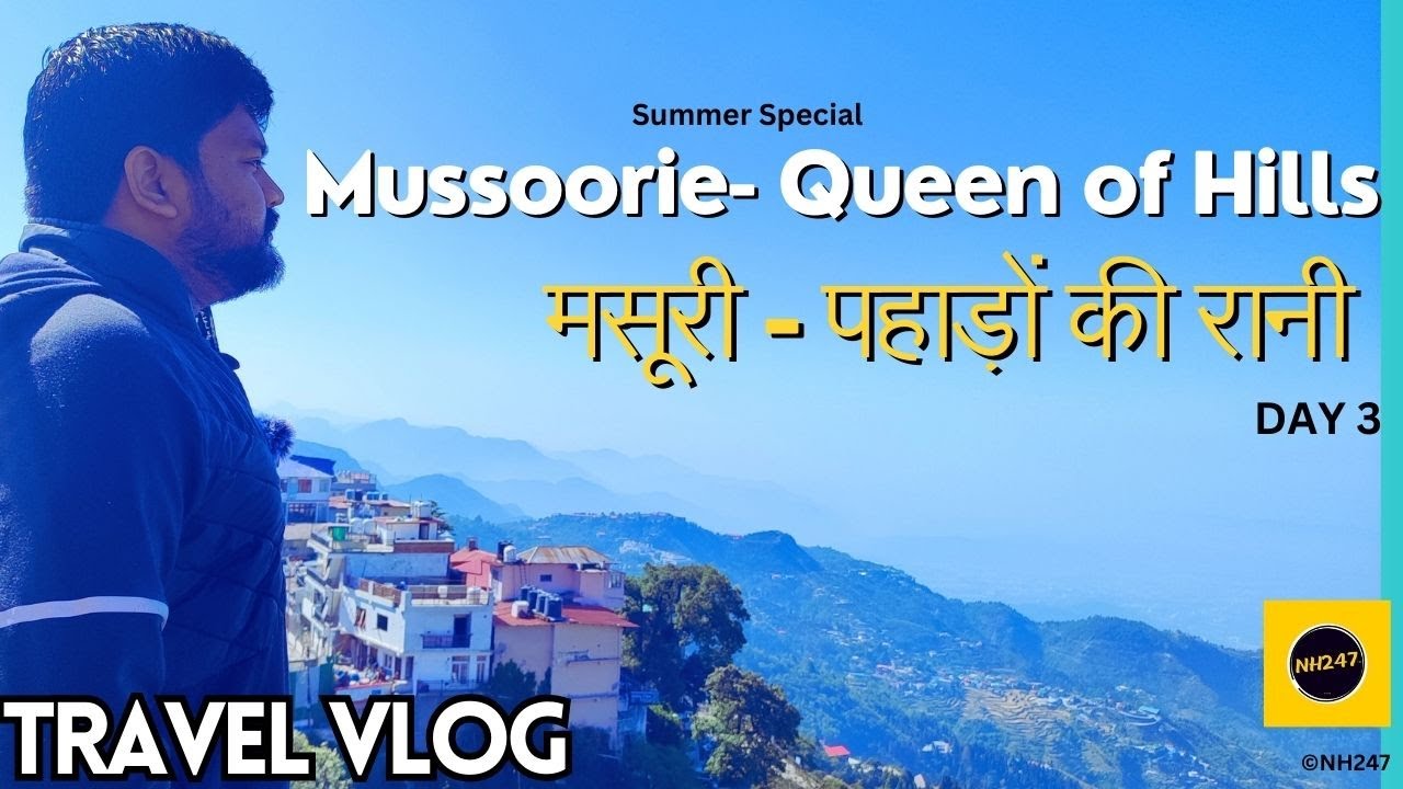 Mussoorie current weather, Queen of Hills, मसूरी कब जाएं, कैसे जाएं ...