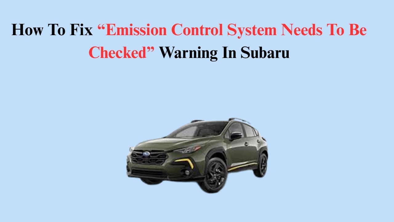 How To Fix “Emission Control System Needs To Be Checked” Warning In ...