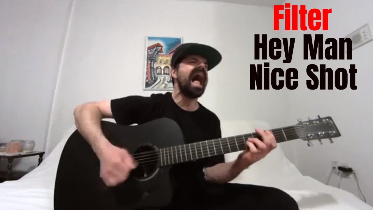 Hey Man Nice Shot Filter Acoustic Cover By Joel Goguen Youtube