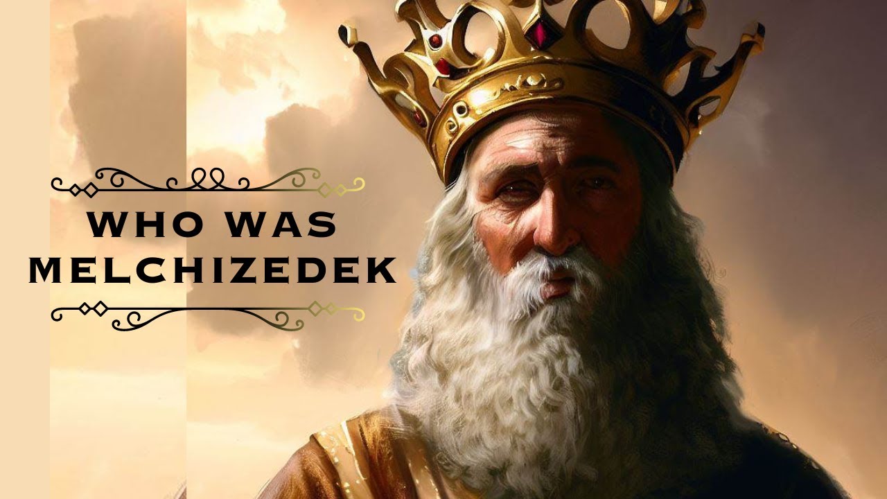 WHO WAS MELCHIZEDEK| WHAT IS IMPORTANT IN OUR LIVES? - YouTube