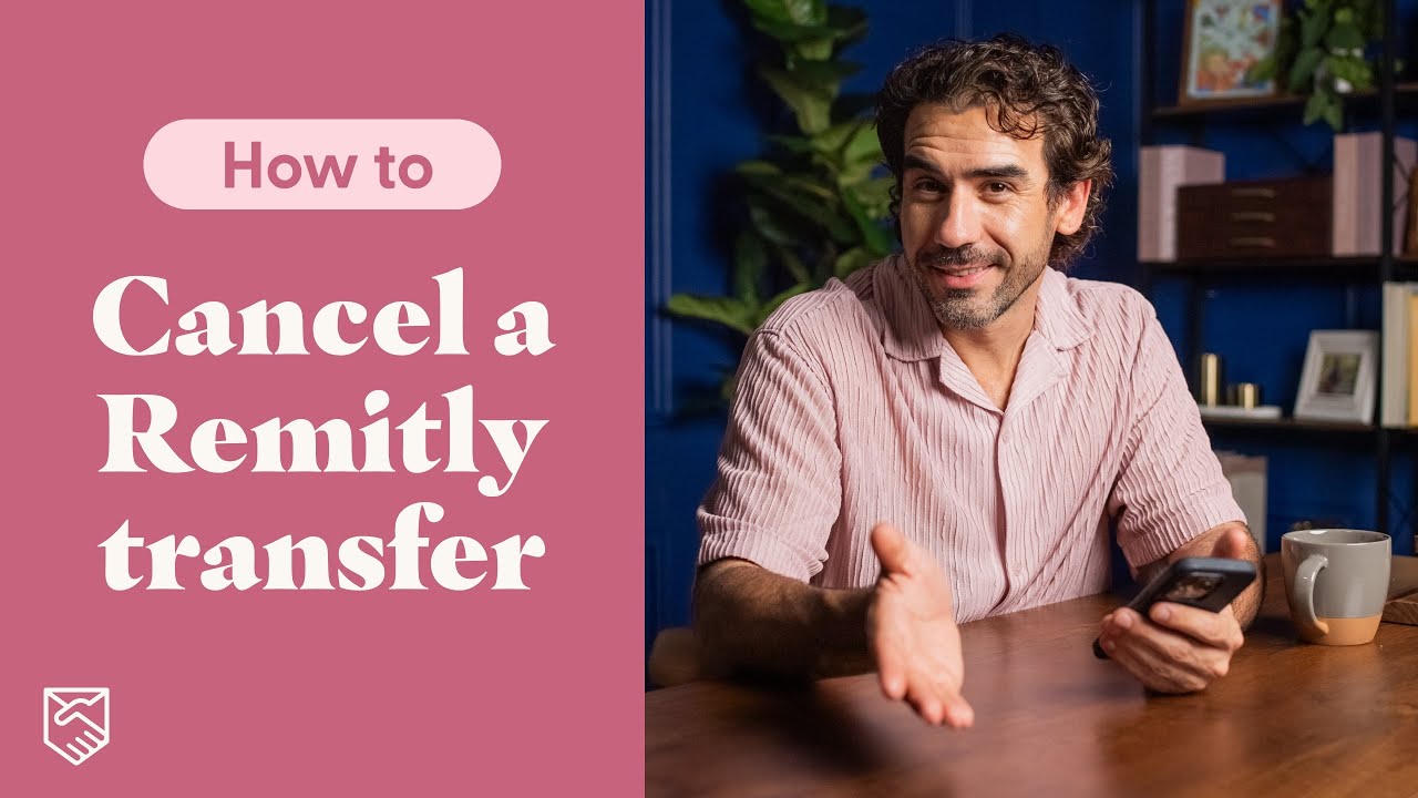How to Cancel a Remitly Transfer - YouTube