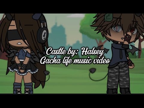 Castle||by: halsey||Gacha life music video||featured Mia/me,jay,wyatt ...