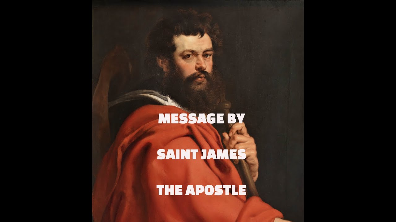 Message by Saint James, the Apostle - YouTube