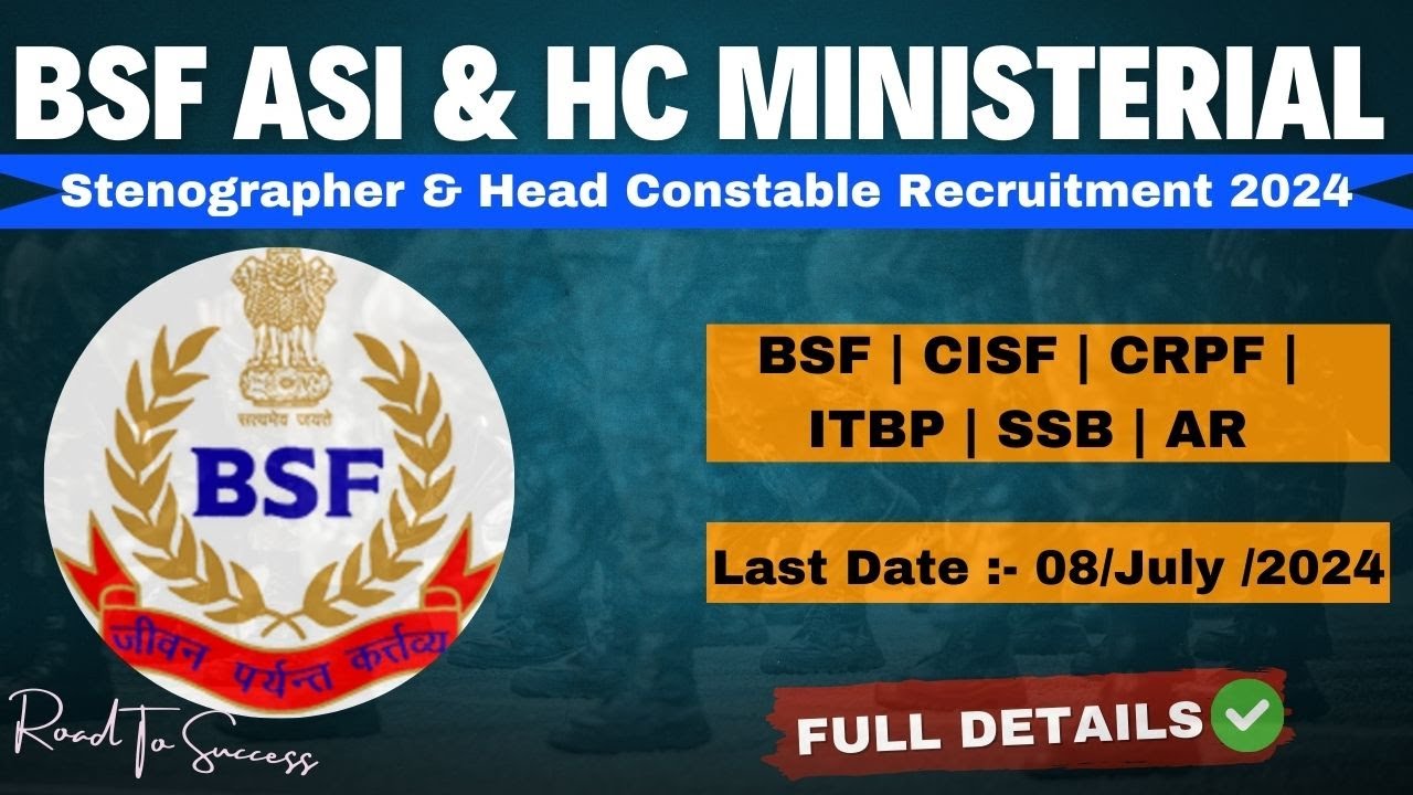 BSF ASI Stenographer & HC Ministerial Recruitment 2024 | 12th pass ...