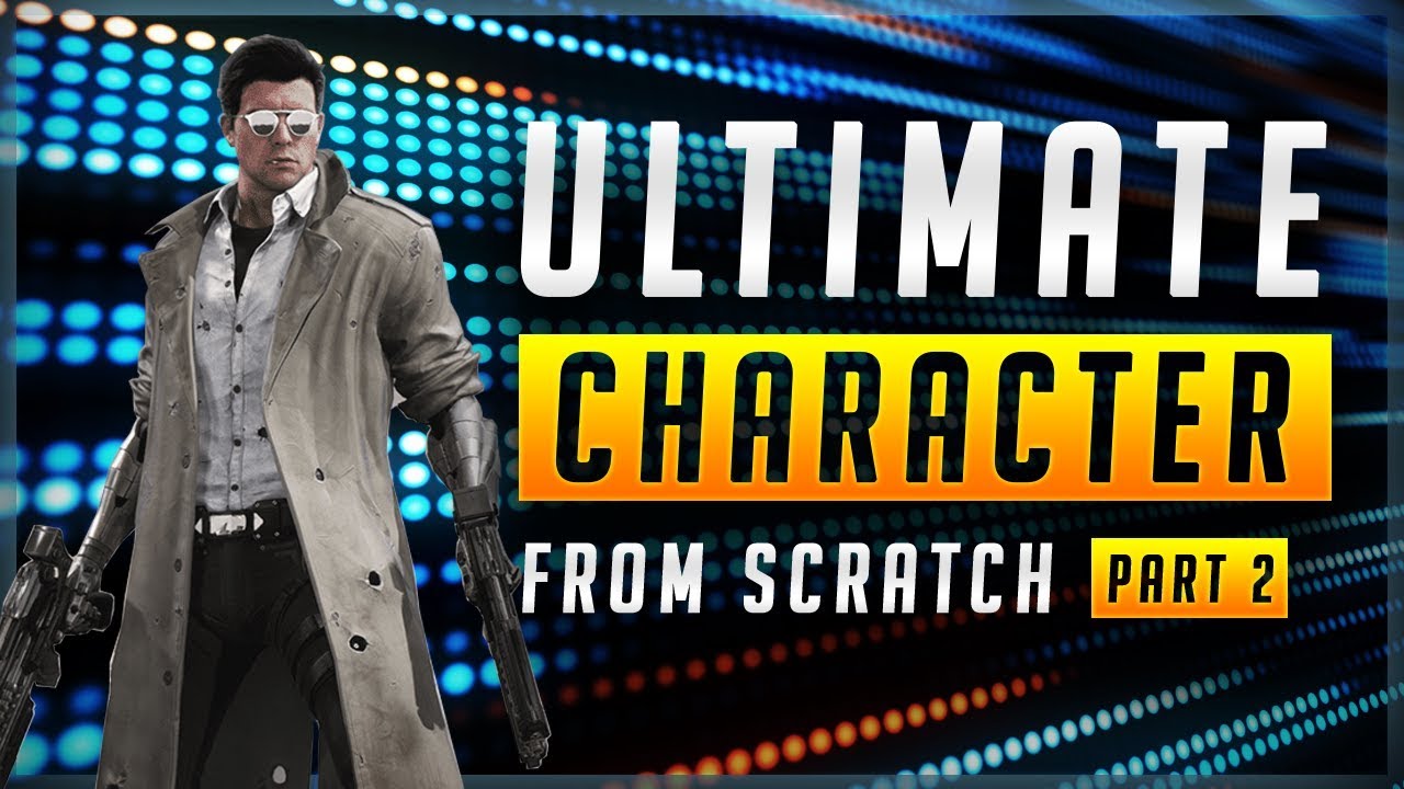Ultimate Character - Tutorial from Beginning Part 2 - YouTube