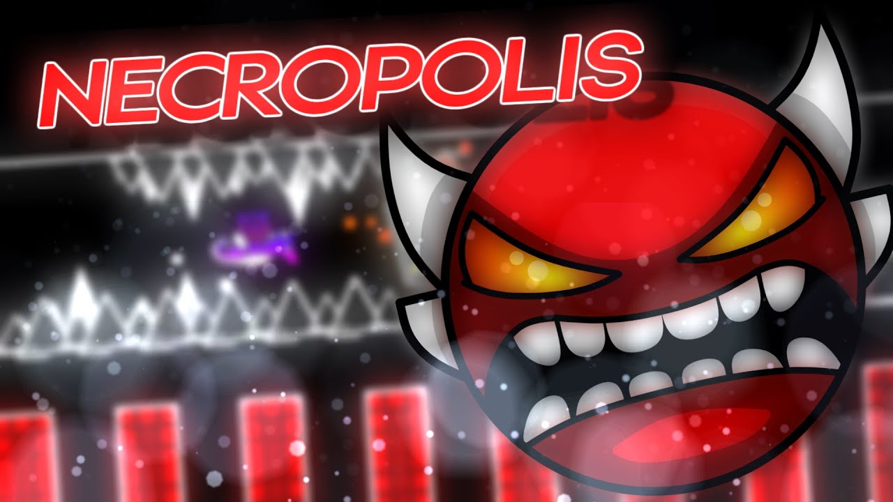NECROPOLIS 100% | Geometry Dash | Insane demon - YouTube