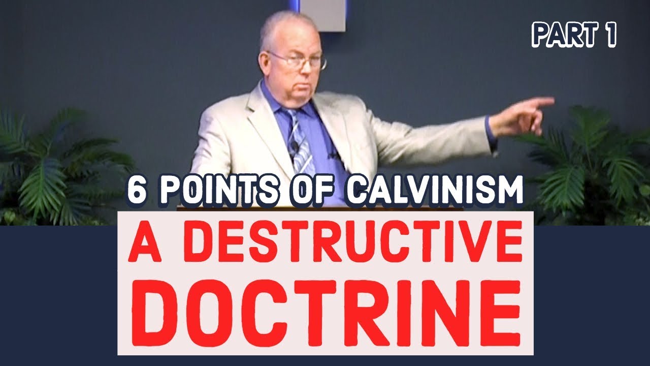 6 Points of Calvinism : A Destructive Doctrine (Part 1) - YouTube