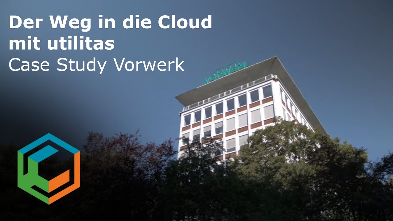 Der Weg in die Cloud mit UTILITAS - Case Study Vorwerk - YouTube