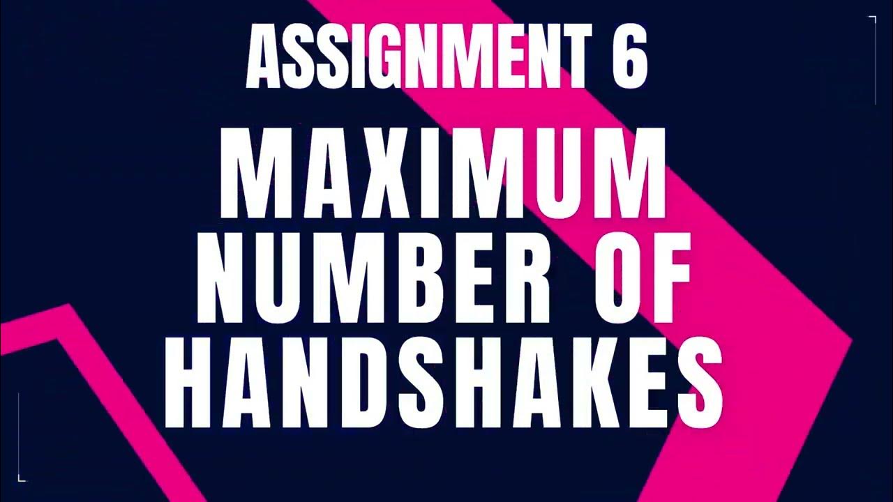 Maximum number of Handshakes | Assignment 6 | Python coding tips tricks | Nxtwave ccbp 4.0 ...