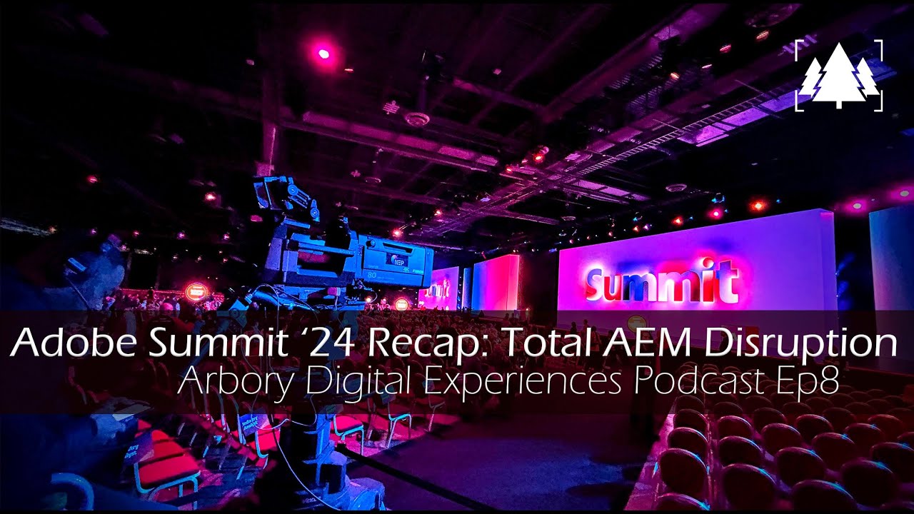 Adobe Summit 2024 Recap: Total AEM Disruption - Arbory Digital Podcast Ep8 - YouTube