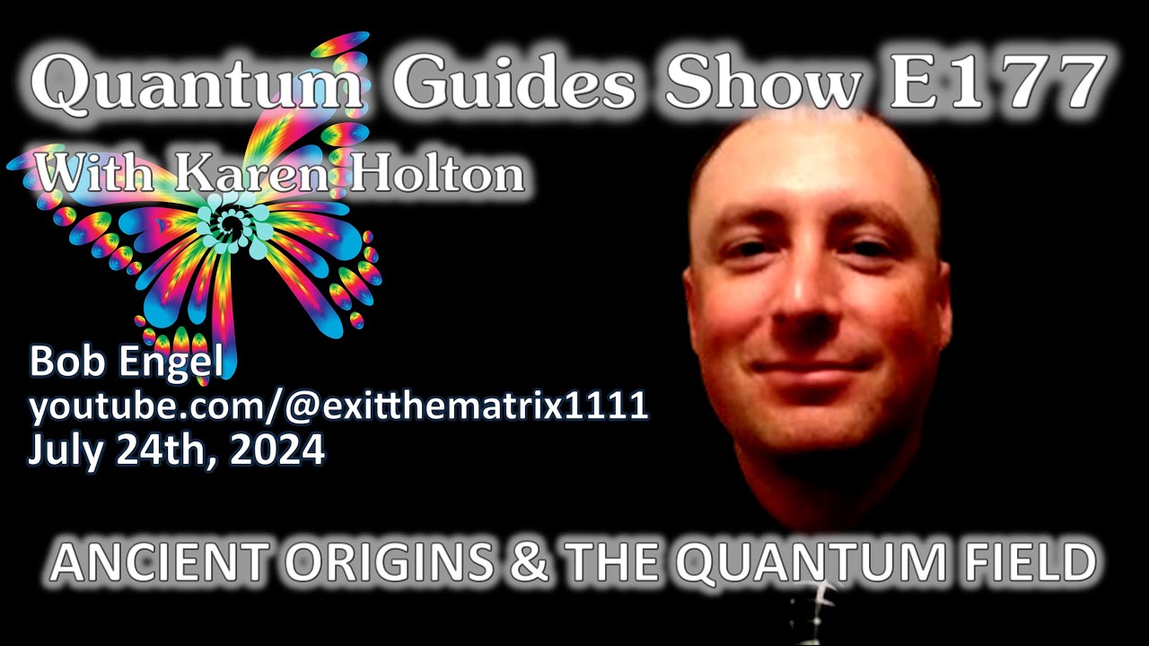 The Quantum Guides Show E177 Bob Engel - ANCIENT ORIGINS & THE QUANTUM ...
