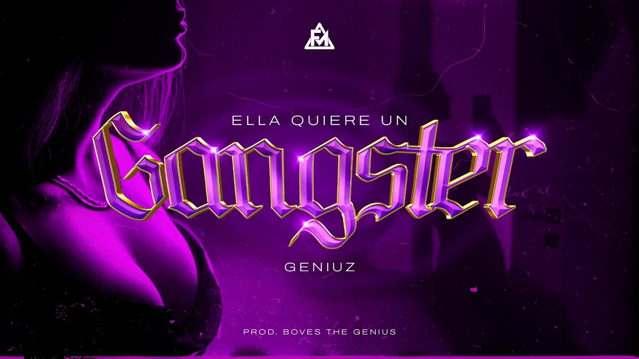 Ella Quiere un Gangster - Geniuz - YouTube