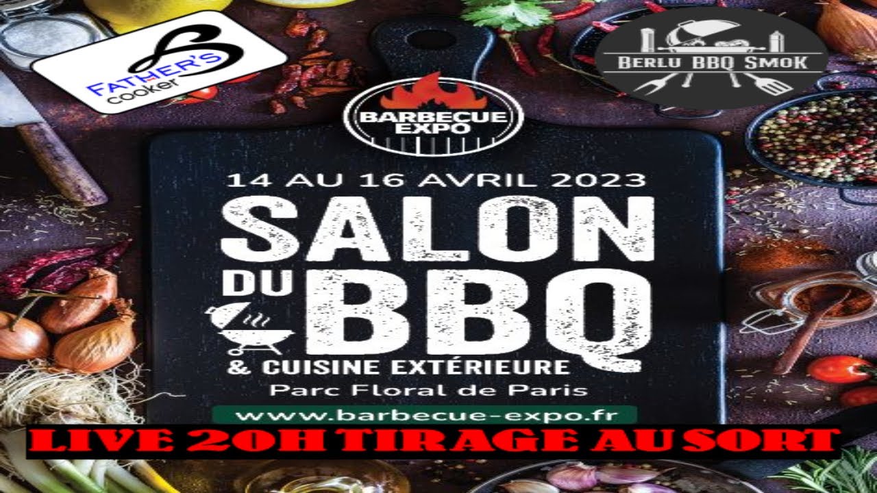 20H Live Tirage au sort Barbecue Expo avec la team Father's Cooker ...