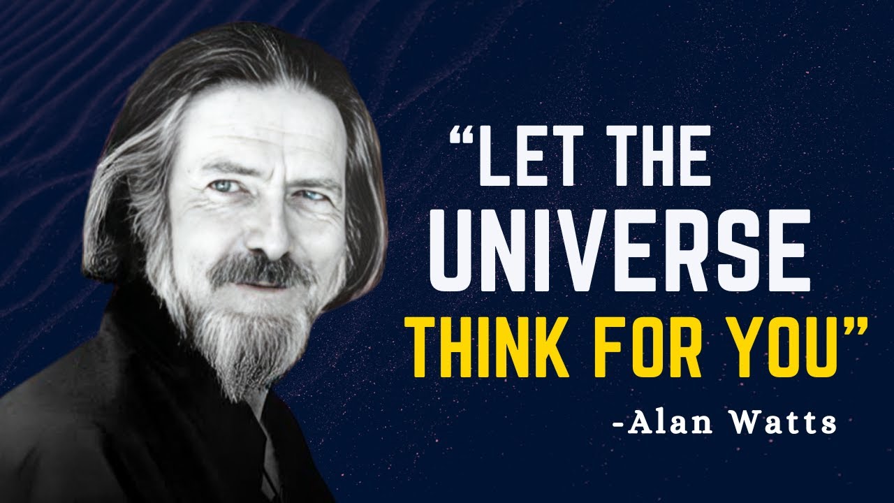 Trust The Universe to Give You What You Need - Alan Watts Motivation ...