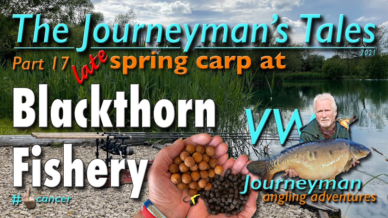 Carp Fishing At Blackthorn Fishery - The Journeyman's Tales - Part 17 # ...