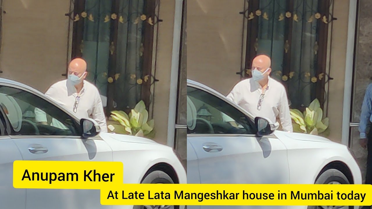 Anupam Kher At Late Lata Mangeshkar house in Mumbai - YouTube