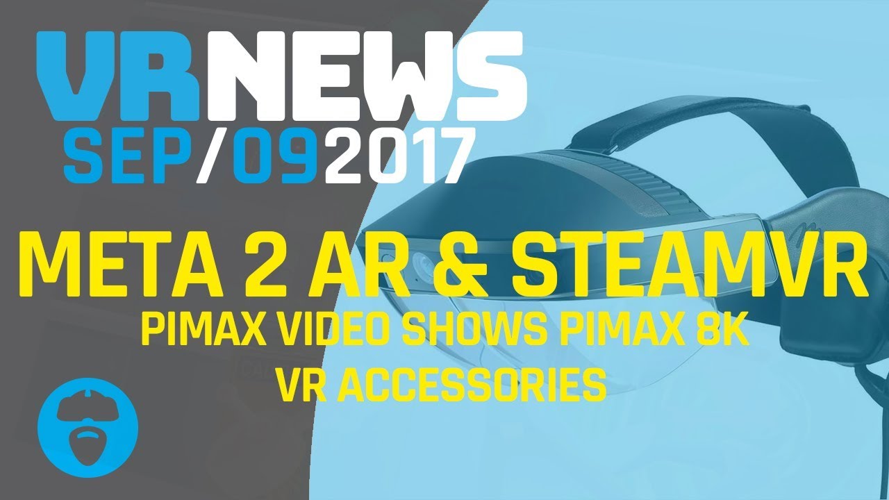 META 2 AR GETS STEAMVR SUPPORT AND VIVE CONTROLLER SUPPORT - PIMAX 8K ...