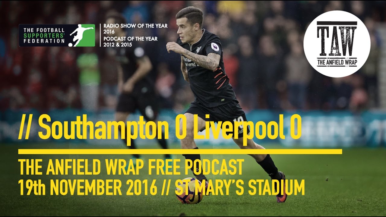 Free Podcast: Zero Ambition - Southampton 0 Liverpool 0 - YouTube