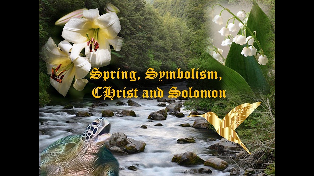 Spring, Symbols, Christ, and Solomon - YouTube