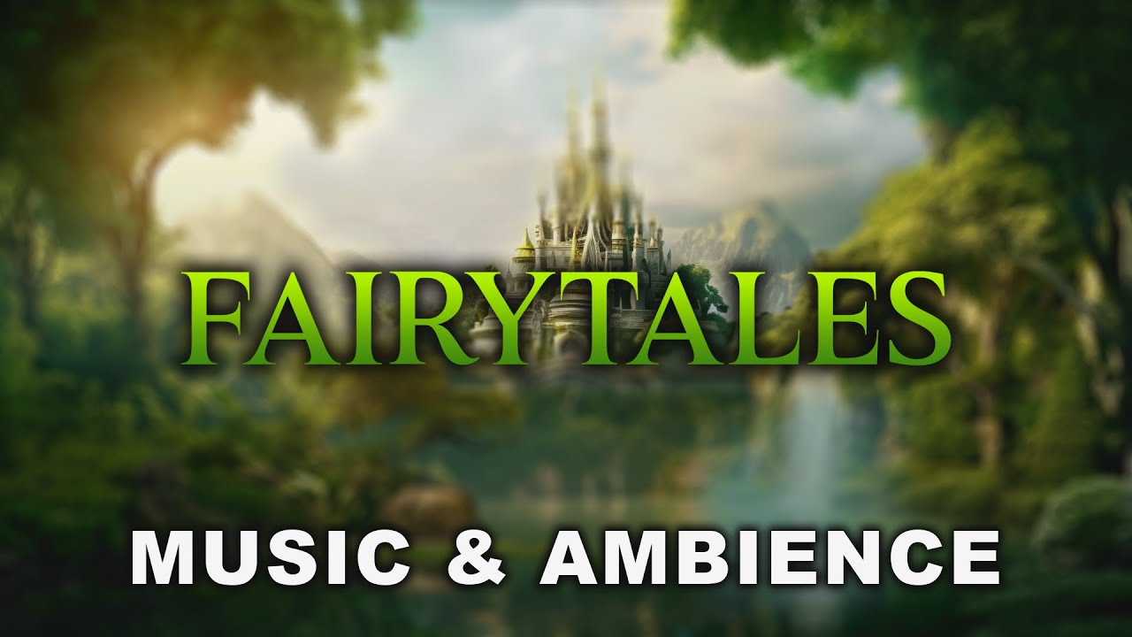 Fairytales | Fantasy Adventure Music & Fairytale Ambience for Studying ...