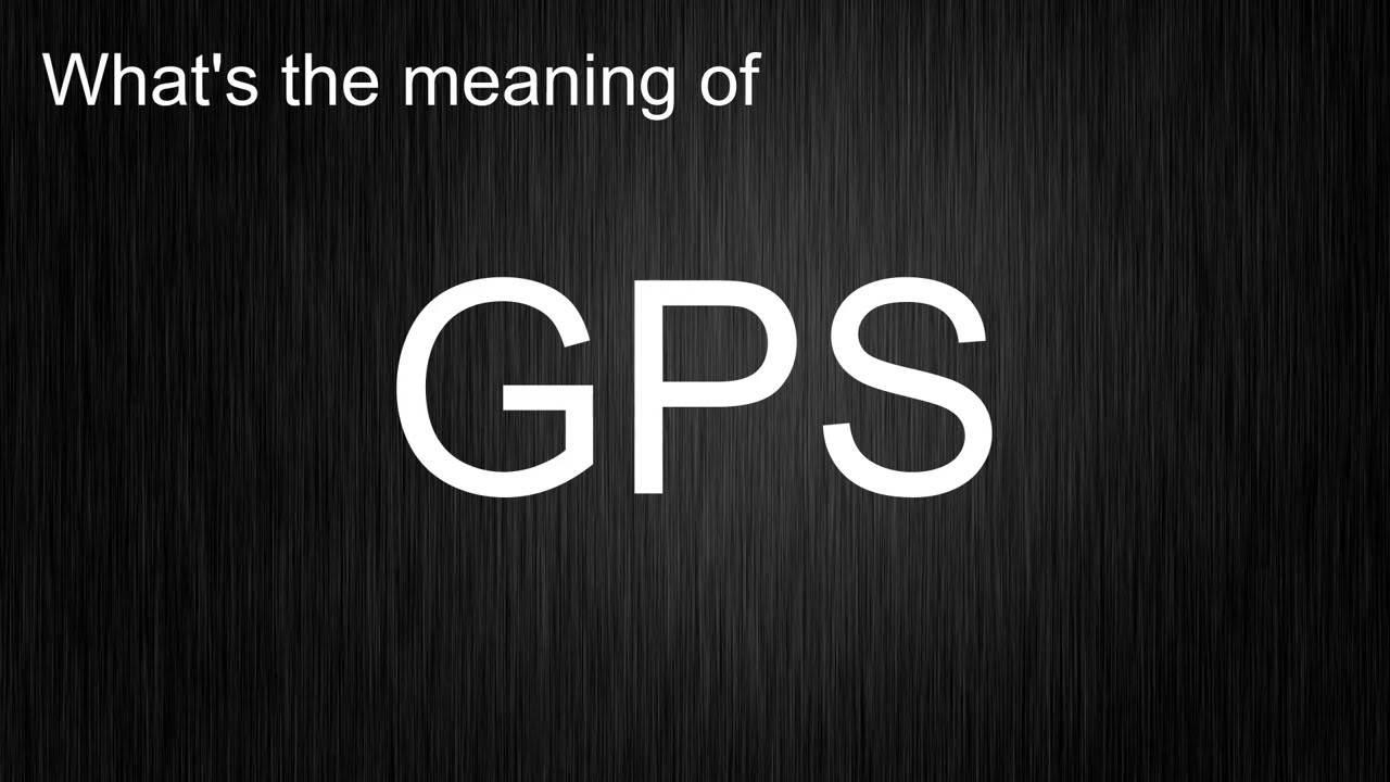What's the meaning of "GPS", How to pronounce GPS? - YouTube