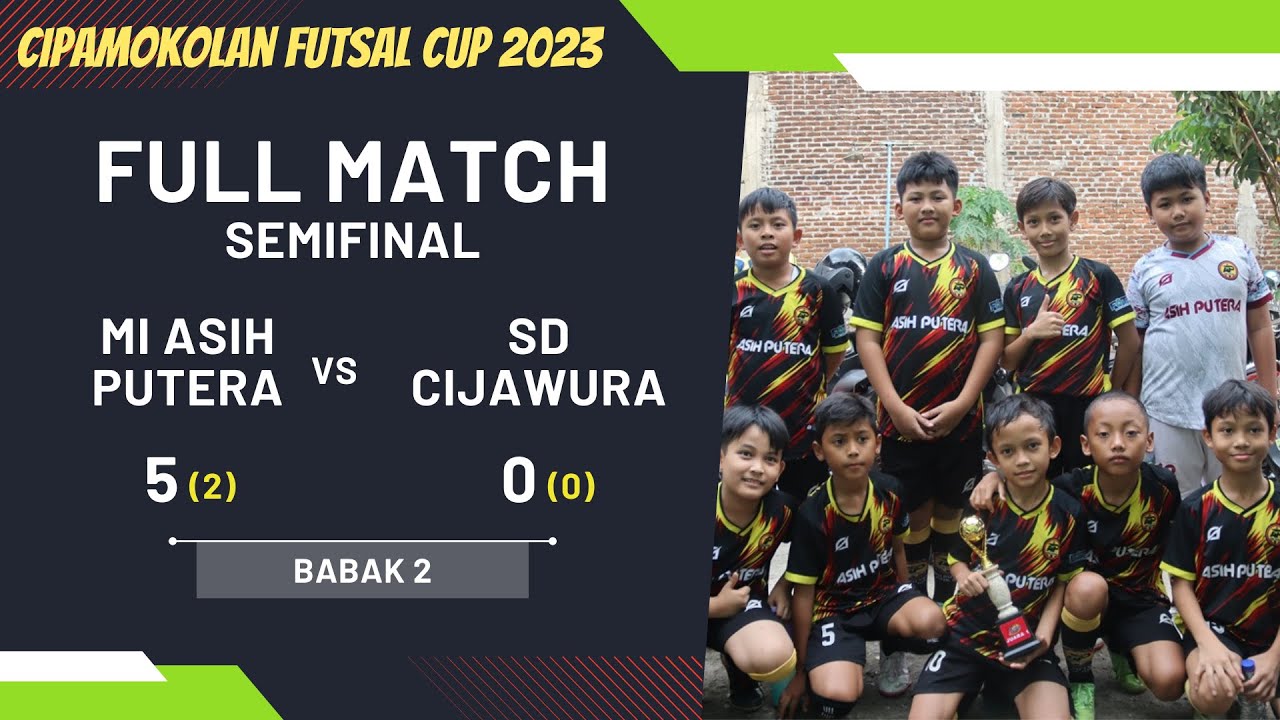 SEMIFINAL Babak 2 MI Asih Putera vs SD Cijawura - Cipamokolan Futsal ...