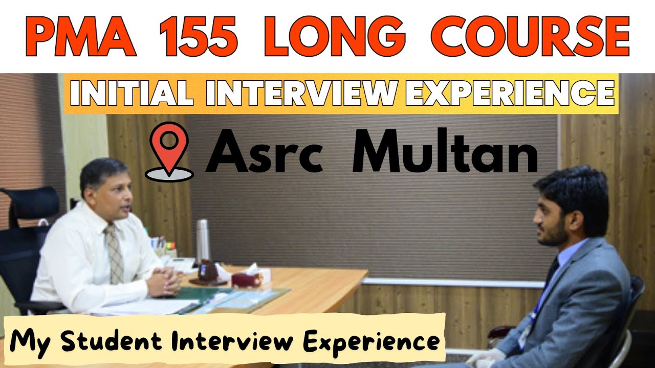 Asrc Multan Initial Interview Experience | Pma 155 Multan Centre ...