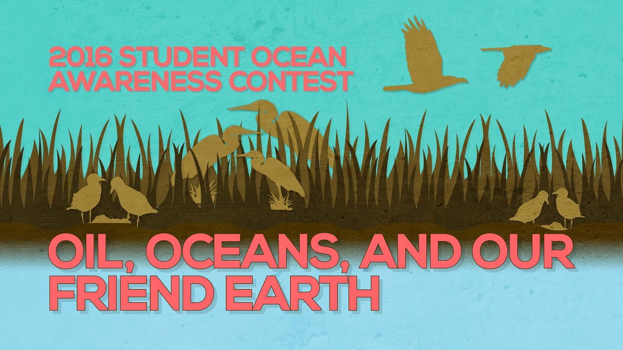 2016 Ocean Awareness Student Contest (Film) - Oil, Oceans, and Our ...