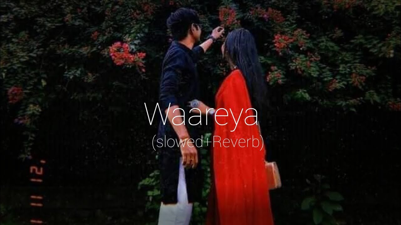 Waareya (slowed+Reverb) - YouTube