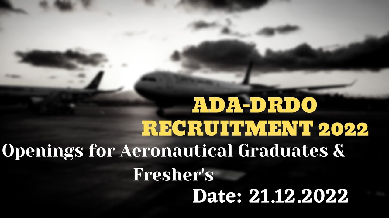 DRDO ADA RECRUITMENT 2022||FRESHER'S ELIGIBLE||OPPORTUNITIES FOR ...