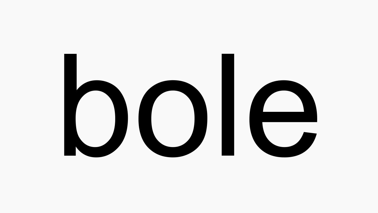 How to pronounce bole - YouTube