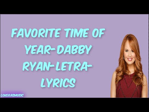 Favorite Time Of Year Dabby Ryan Letra Lyrics|LokerasMusic - YouTube