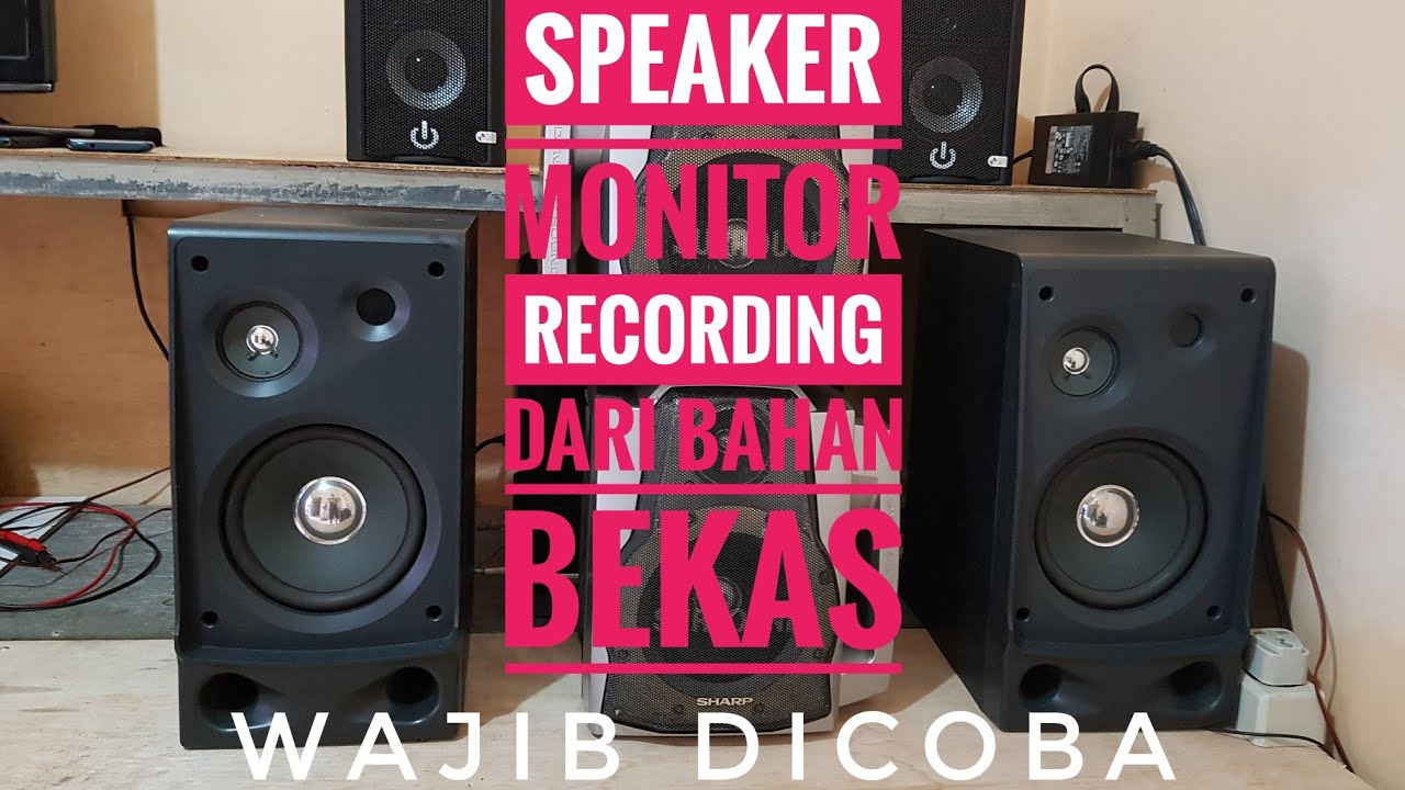 Speaker monitor recording dari bahan bekas!!!emang bisa????? - YouTube