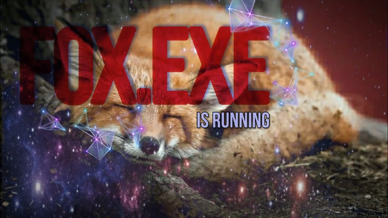 FOX.EXE is RUNNING - YouTube