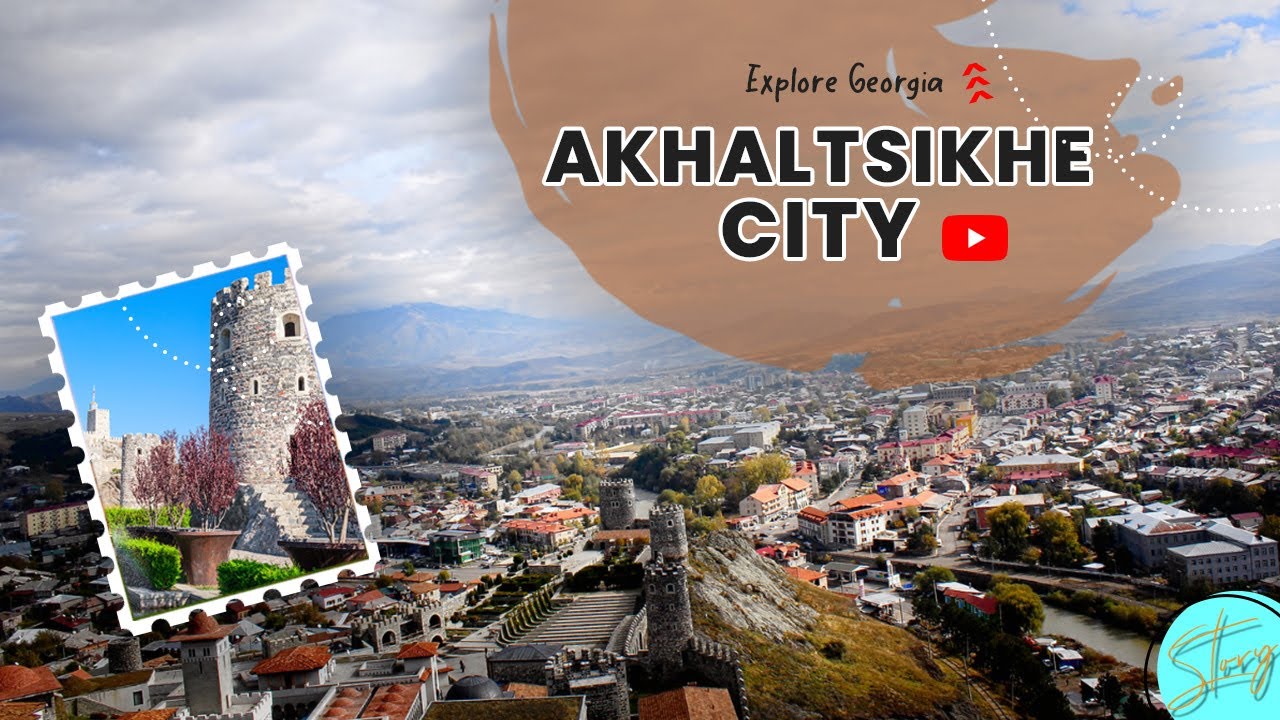 Enchanting City of Akhaltsikhe: A Journey through Georgian History and ...