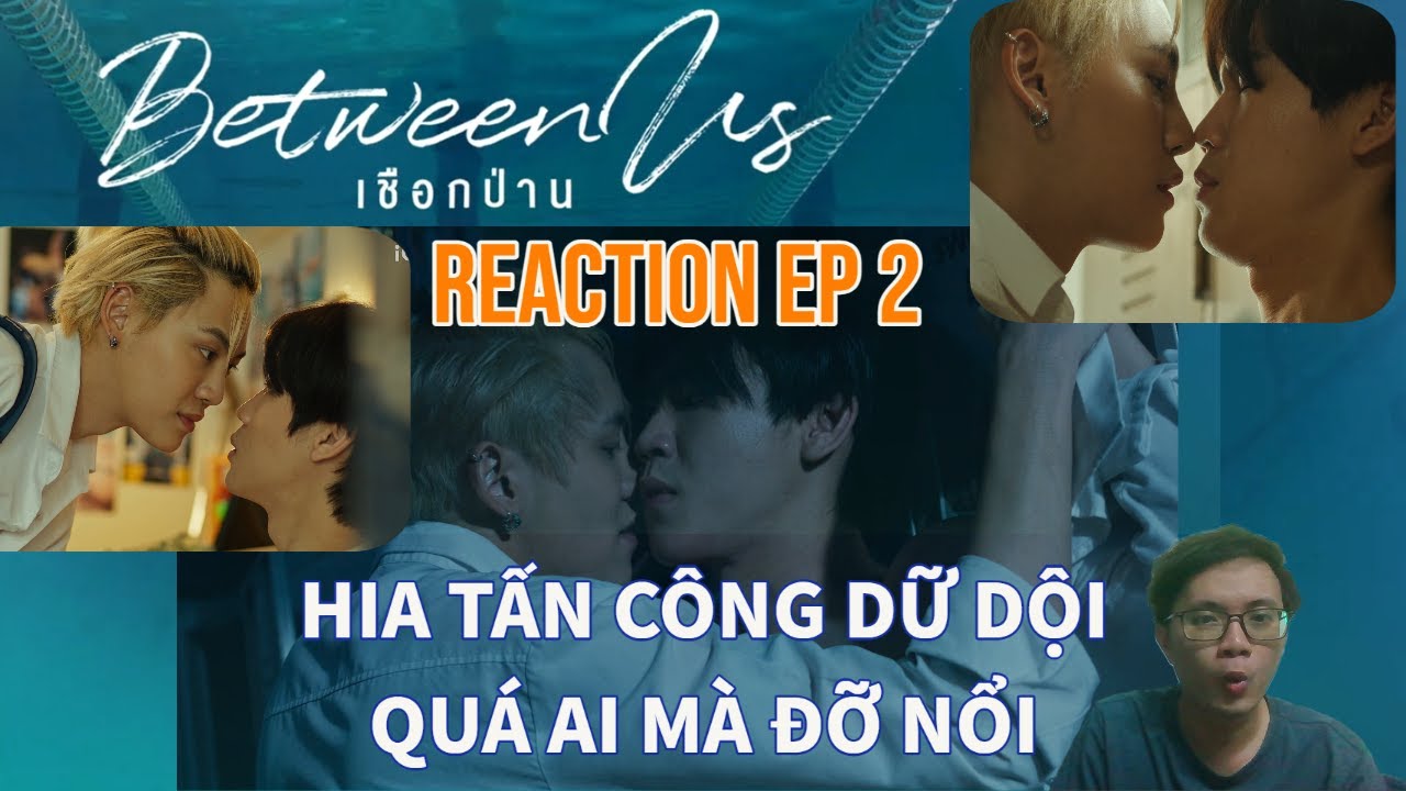 Reaction BL [EP 2] - Dây Dầu Gai - Between Us - YouTube
