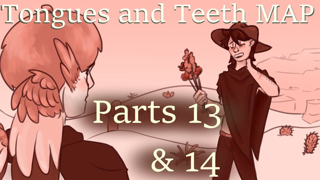 Tongues and Teeth MAP parts 13 & 14 - YouTube