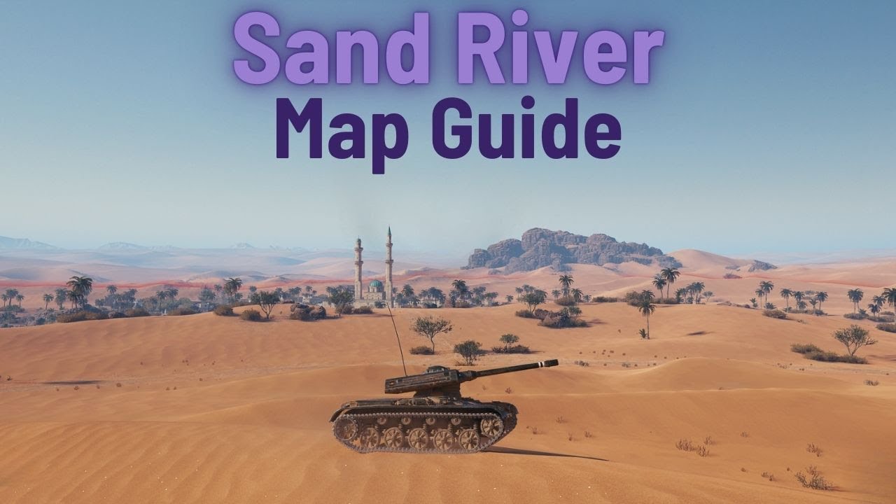 World of Tanks Sand River Map Guide - YouTube