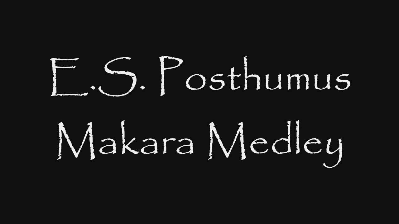 E.S. Posthumus Makara Medley [HD] - YouTube