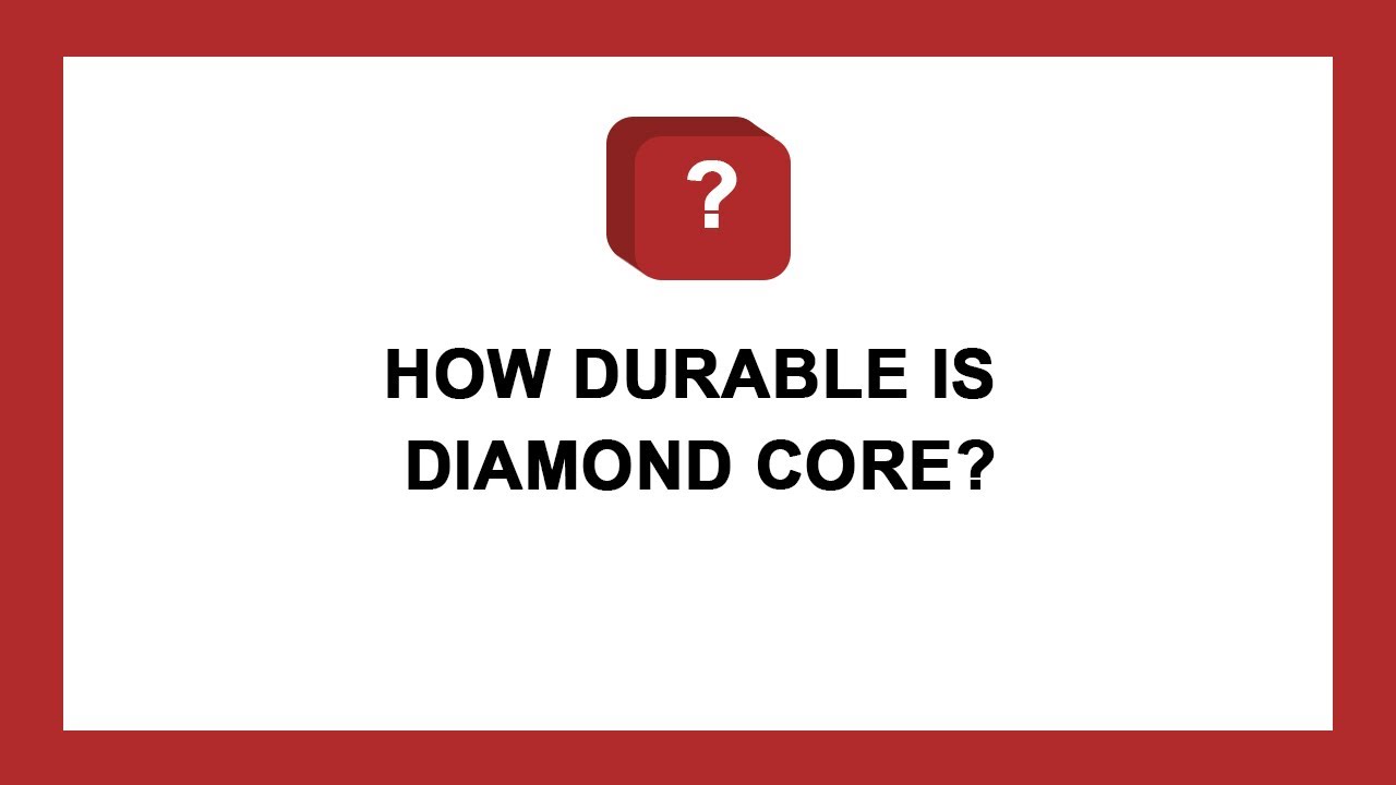 How Durable is Diamond Core? - YouTube