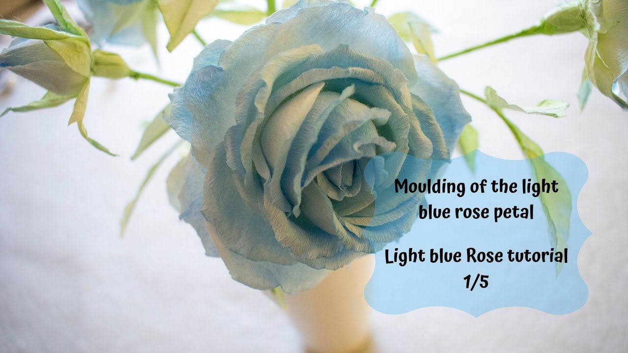 Moulding of the light blue rose petal: Light Blue Rose tutorial 1/5 ...