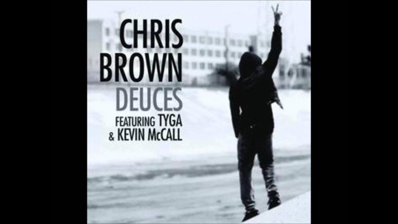 Chris Brown featuring Tyga & Kevin McCall - Deuces [Lyrics] - YouTube
