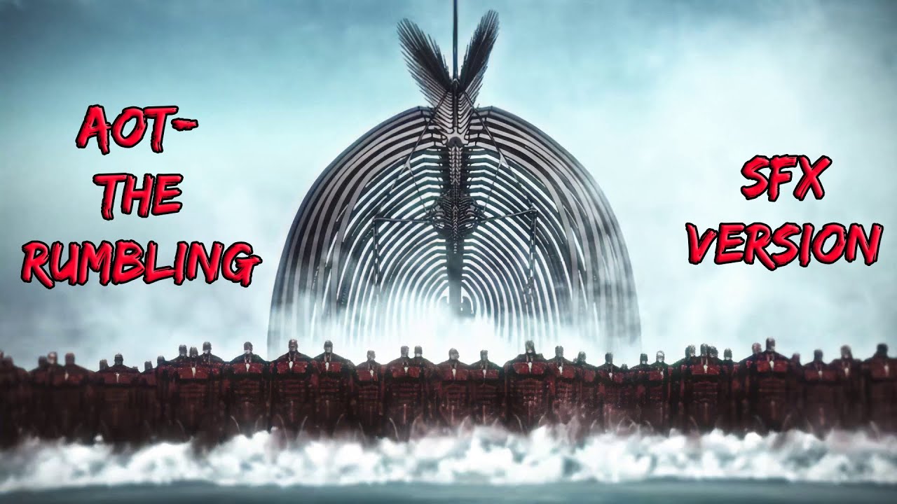 Attack on Titan - The Rumbling OP (Unofficial SFX Version) - YouTube