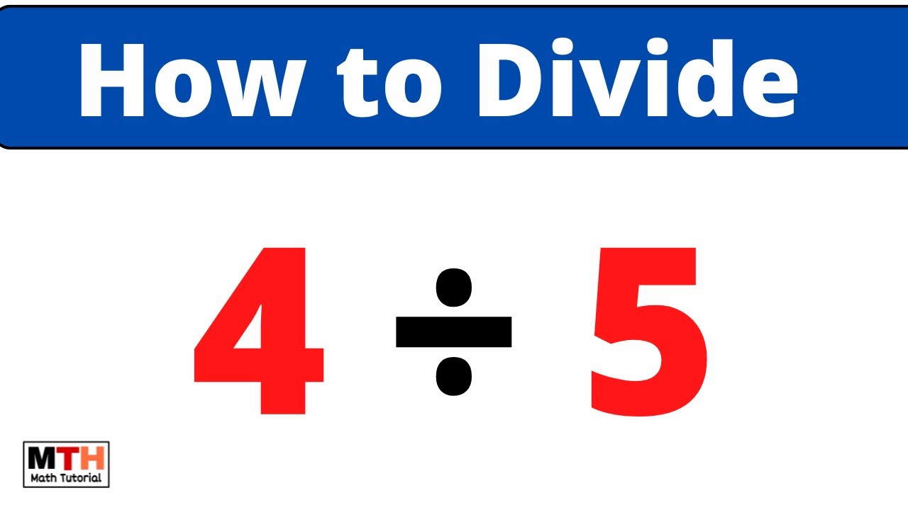 4 Divided By 5 4 5 YouTube